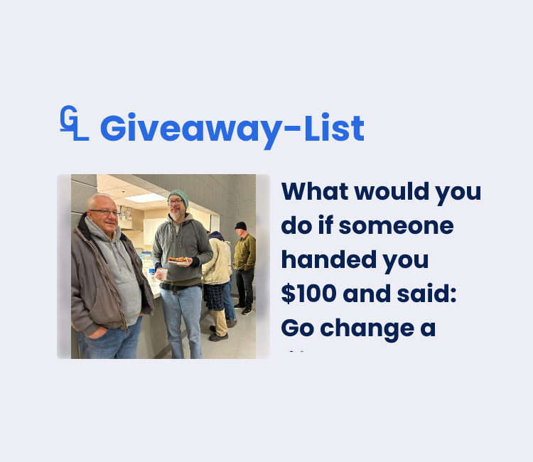 What would you do if someone handed you $100 and said: Go change a life ...